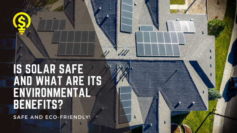 Is Solar Safe and What Are Its Environmental Benefits? | power to light